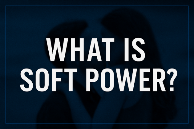 What Is Soft Power? - Internet Journal of Political Thought